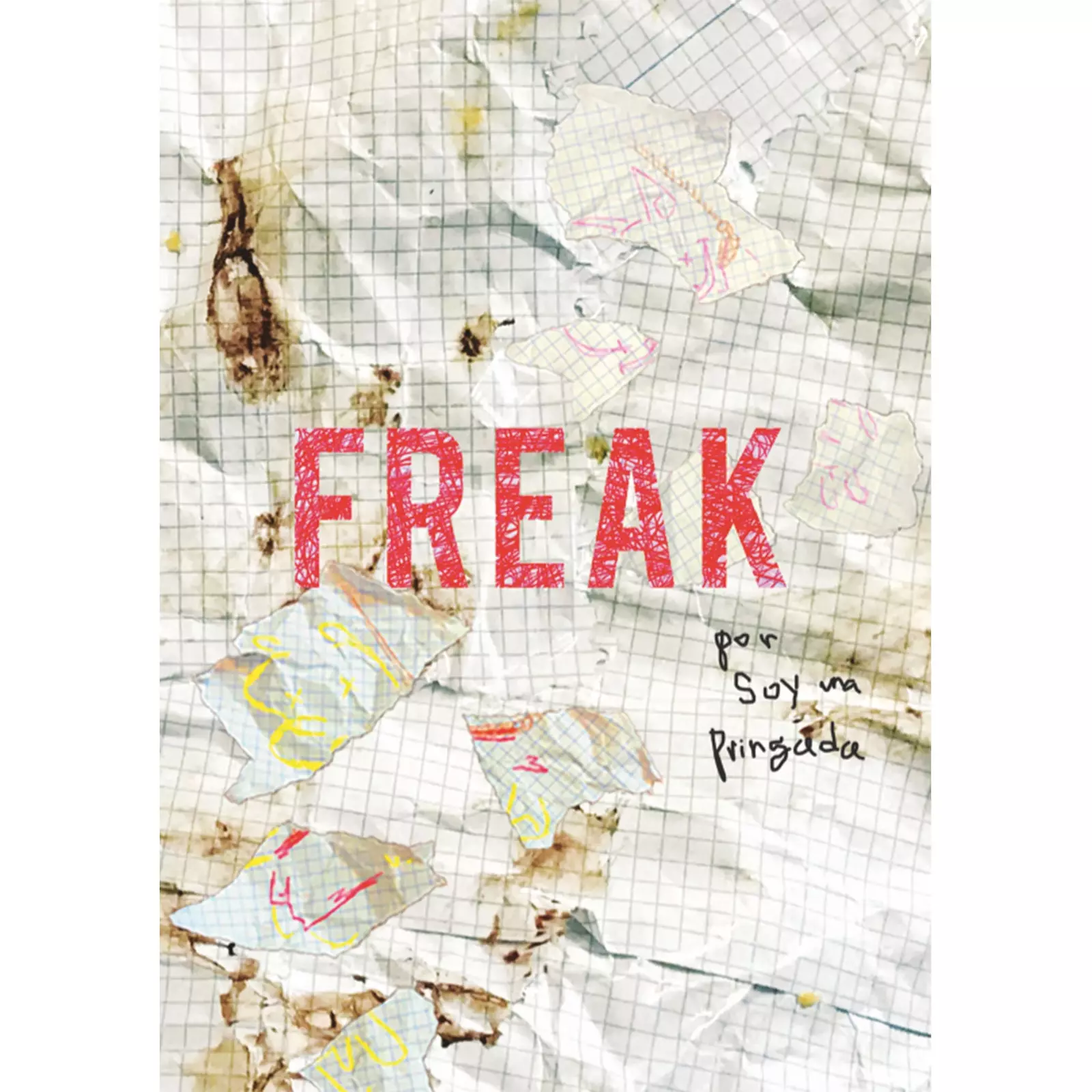 'Freak' a autobiografia de Soy Una Pringada.