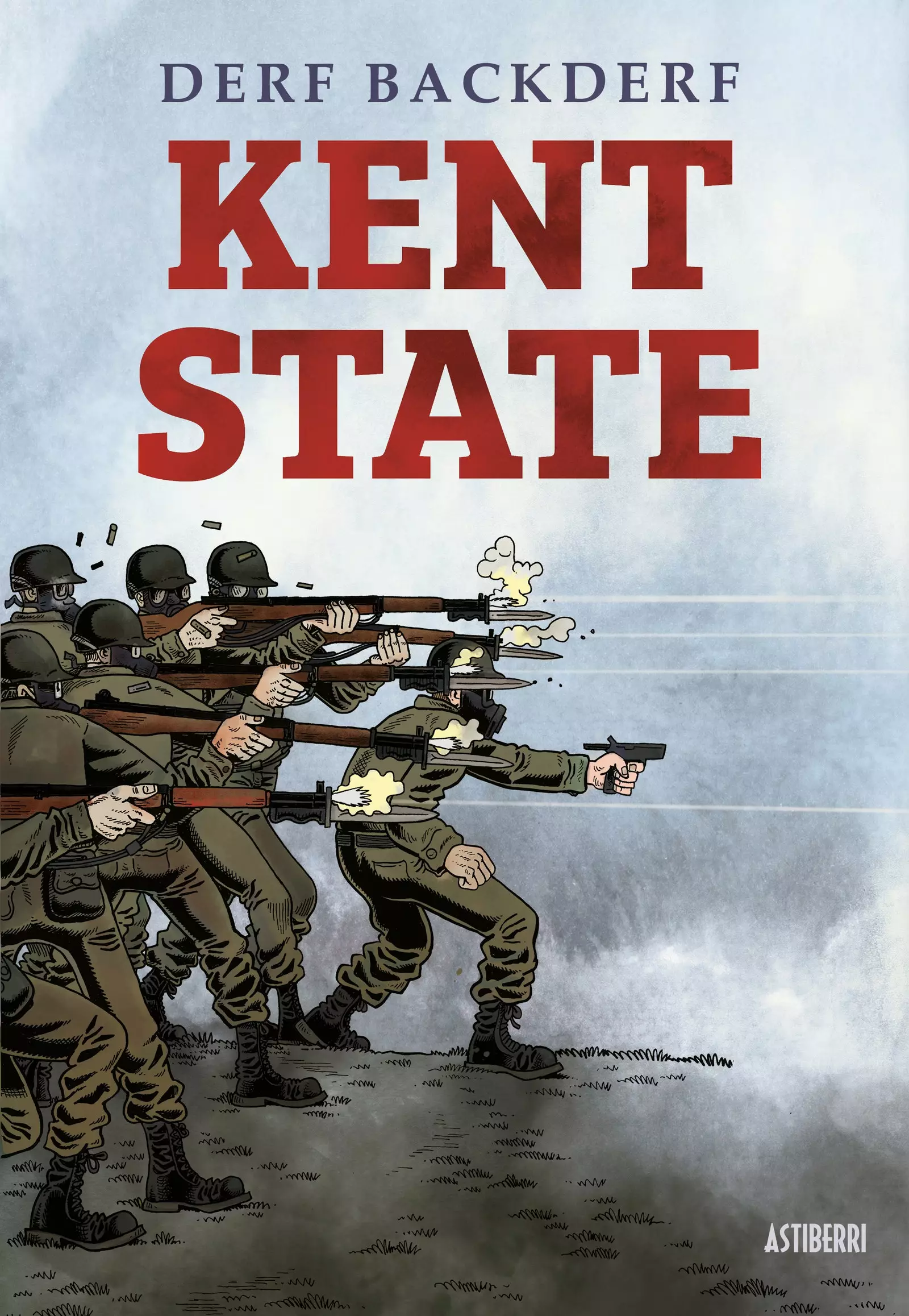 Kent State the comic that narrates the massacre that ended student innocence in the US.